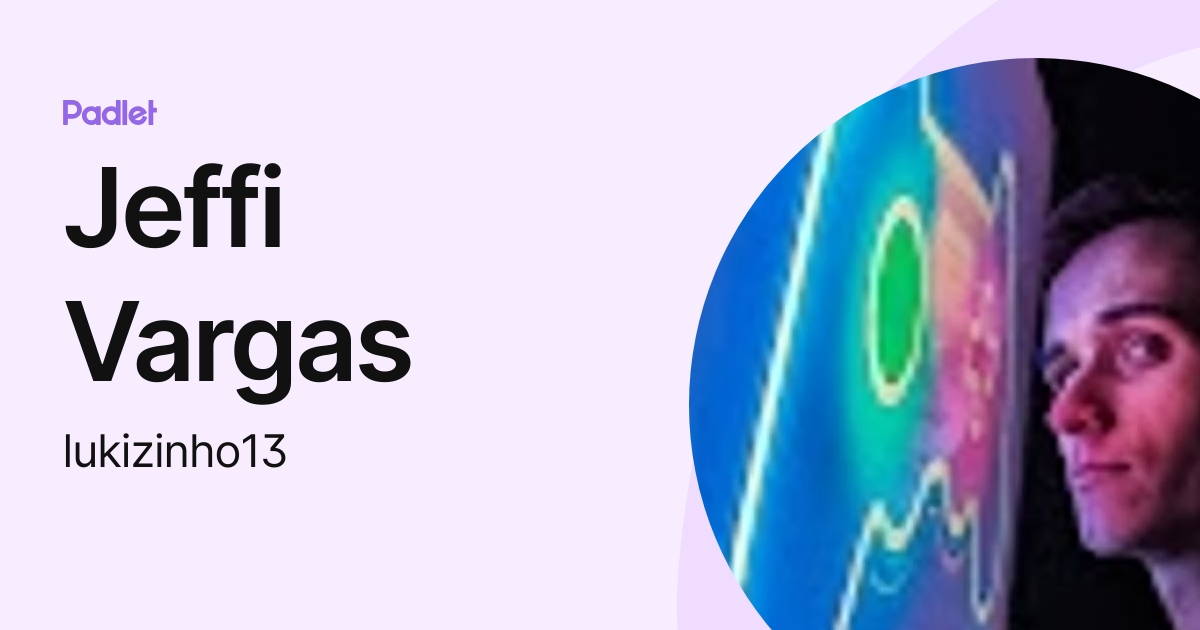 Jeffi Vargas (lukizinho13) profile | Padlet