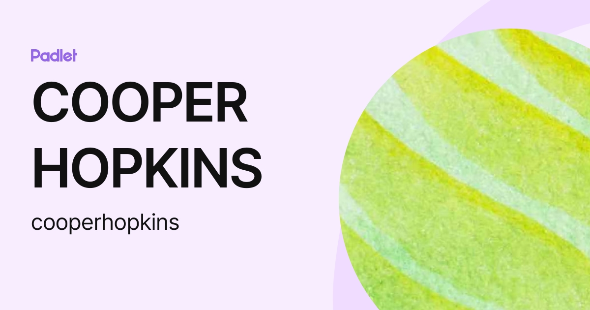 COOPER HOPKINS (cooperhopkins) profile | Padlet