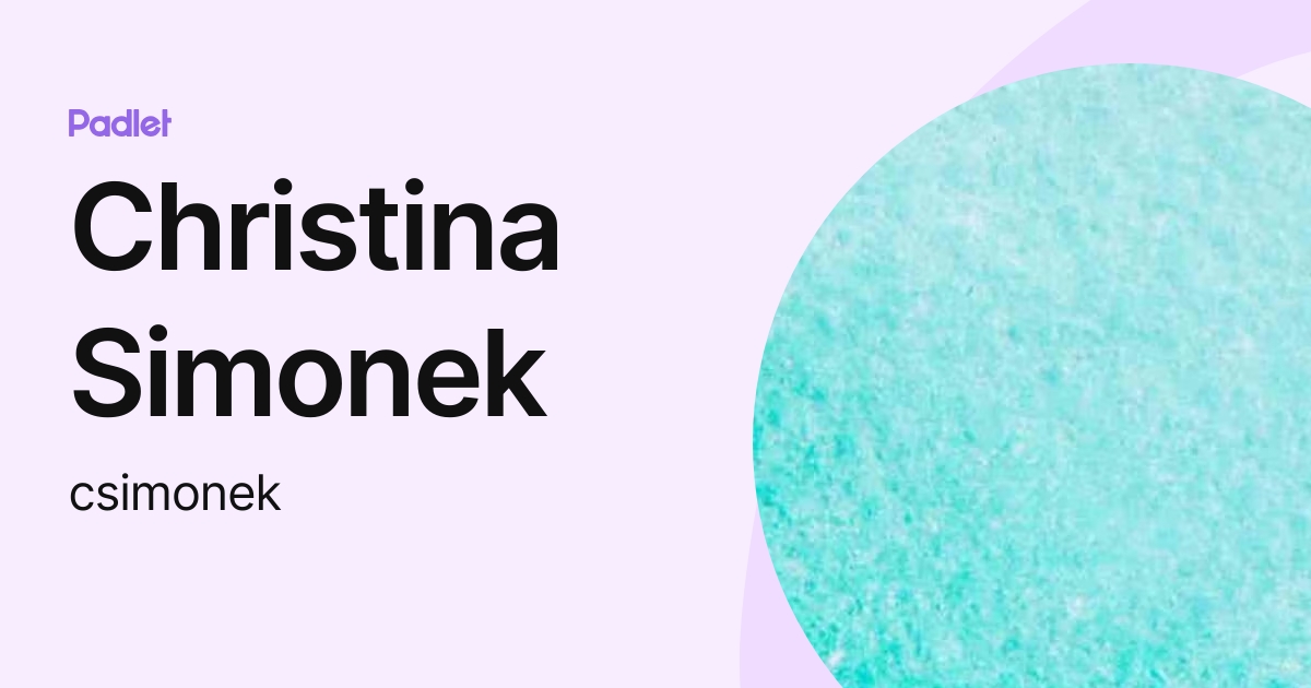 Christina Simonek (csimonek) profile | Padlet