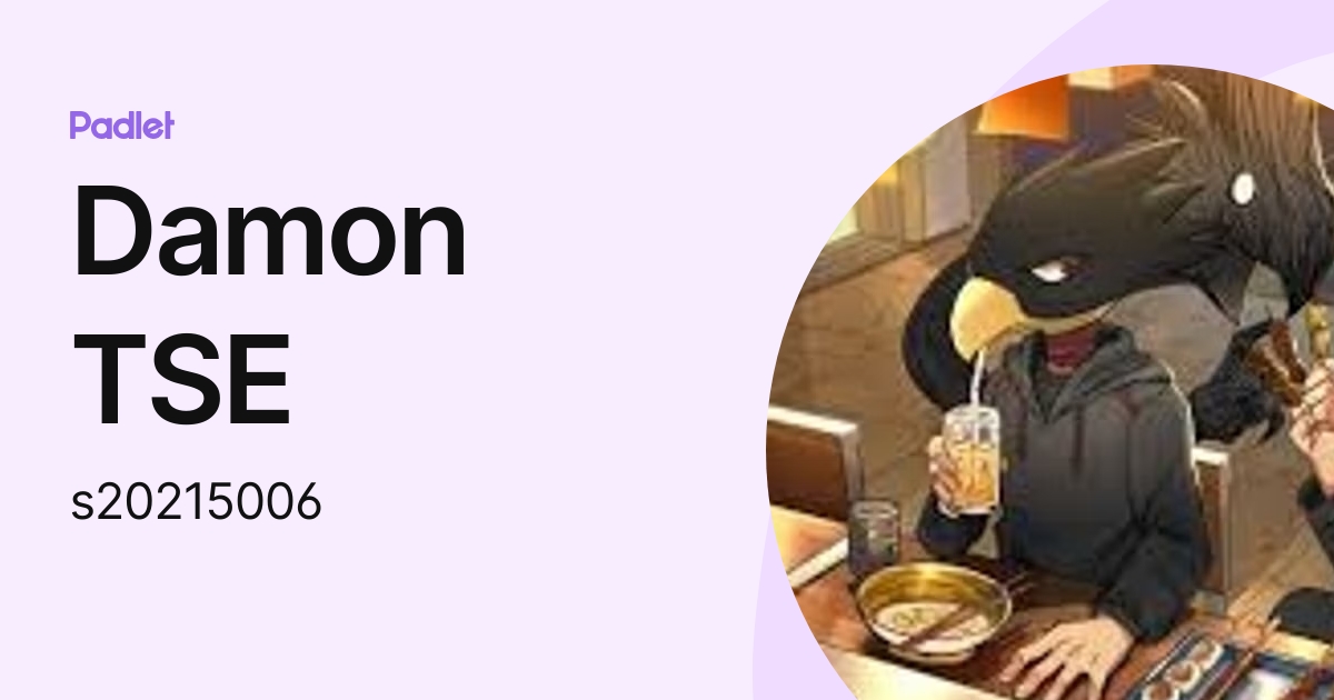 Damon TSE (s20215006) profile | Padlet