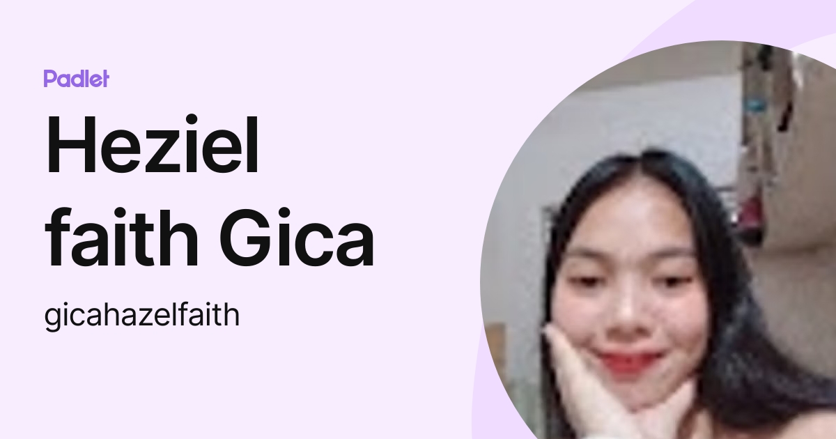Heziel faith Gica (gicahazelfaith) profile | Padlet