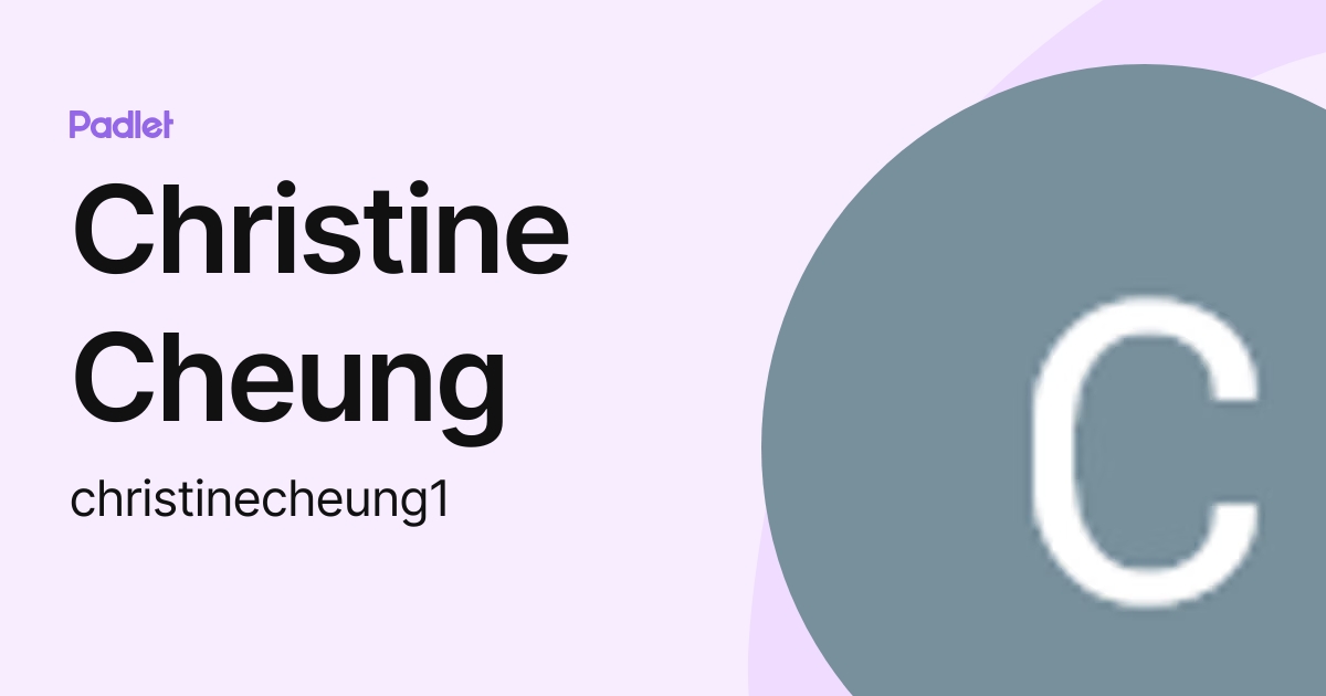 Christine Cheung (christinecheung1) profile | Padlet