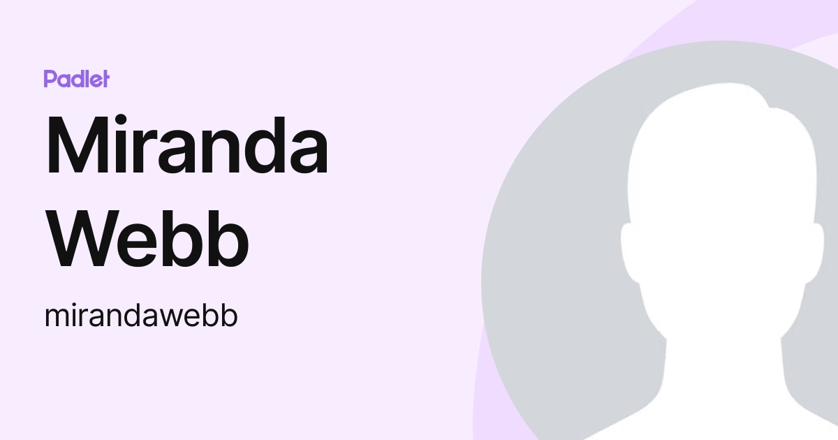 Miranda Webb (mirandawebb) profile | Padlet