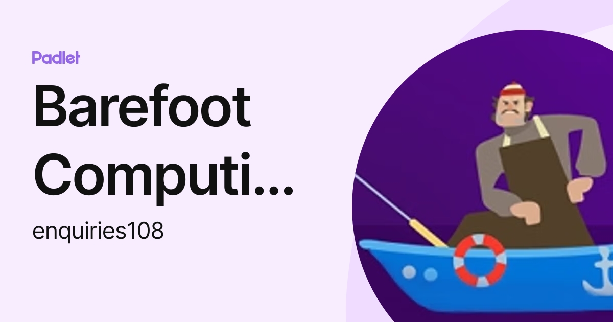 Barefoot Computing (enquiries108) profile | Padlet