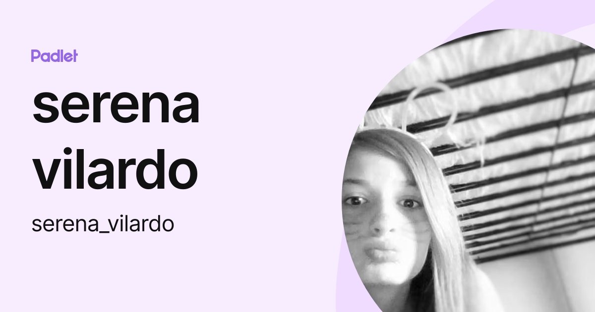serena vilardo (serena_vilardo) profile | Padlet