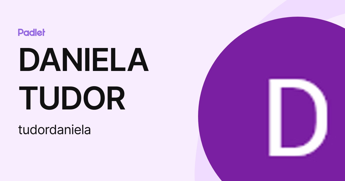 DANIELA TUDOR (tudordaniela) profile | Padlet