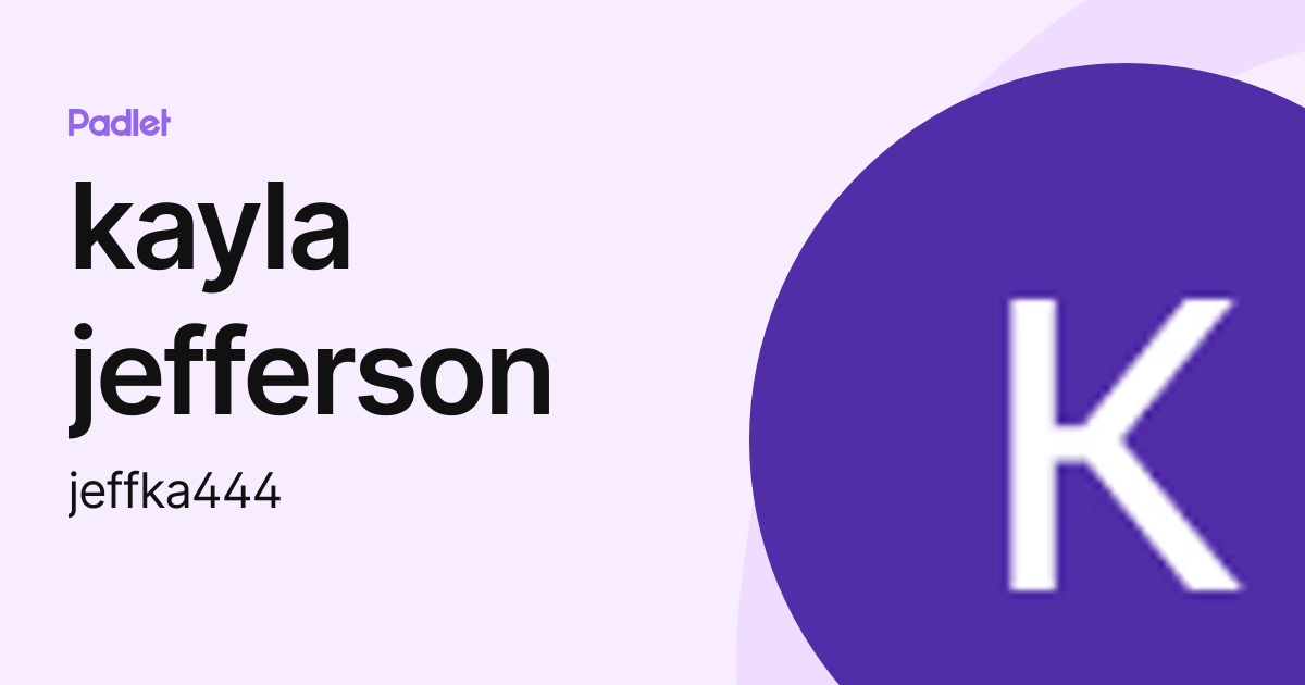 kayla jefferson (jeffka444) profile | Padlet