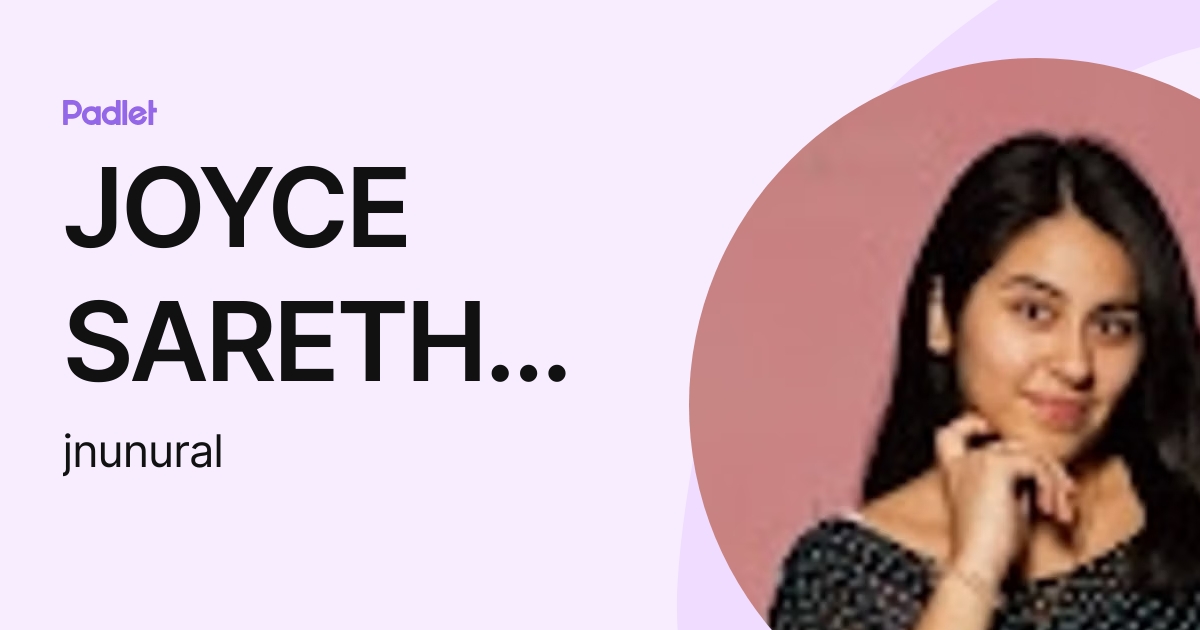 JOYCE SARETH NUNURA LEÓN (jnunural) profile | Padlet