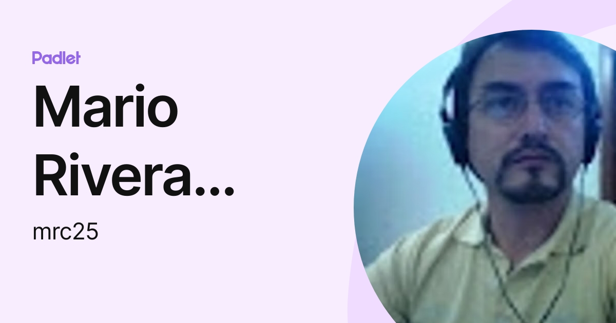 Mario Rivera Cruz (mrc25) profile | Padlet