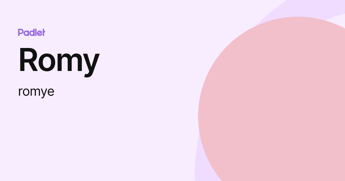 Romy (romye) profile | Padlet