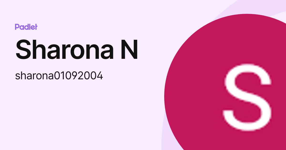 Sharona N (sharona01092004) profile | Padlet