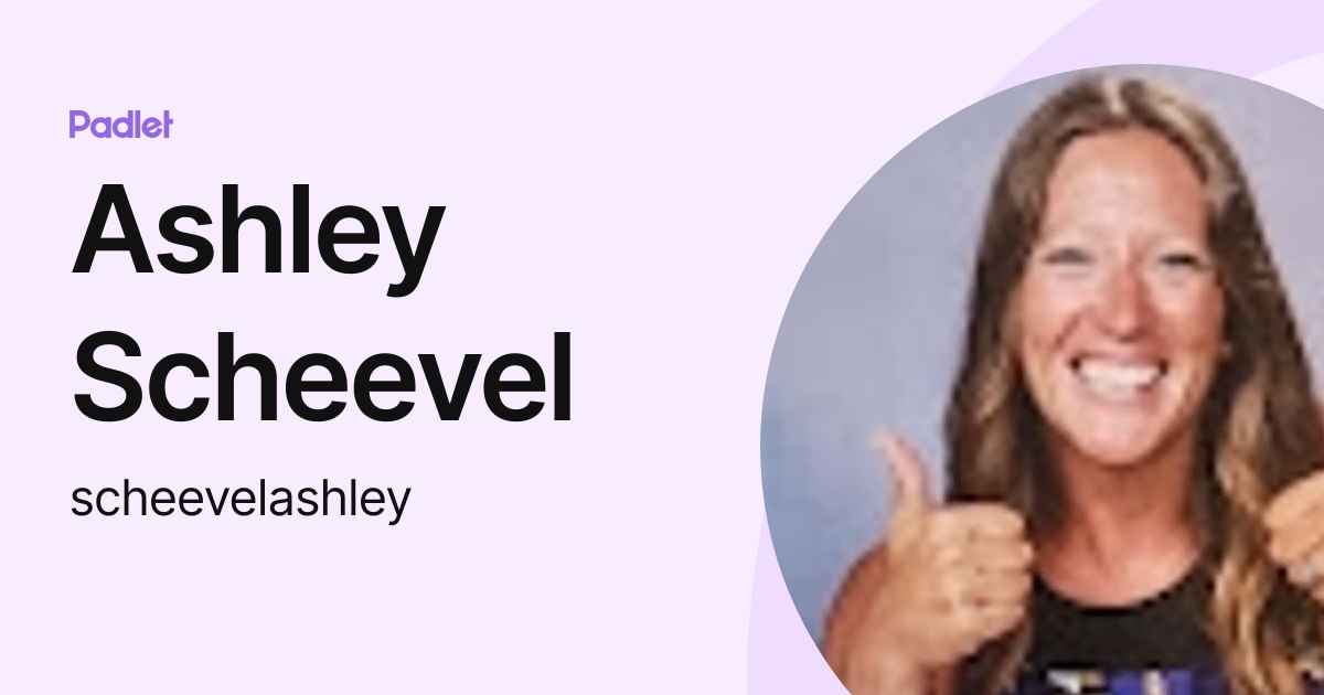 Ashley Scheevel (scheevelashley) profile | Padlet