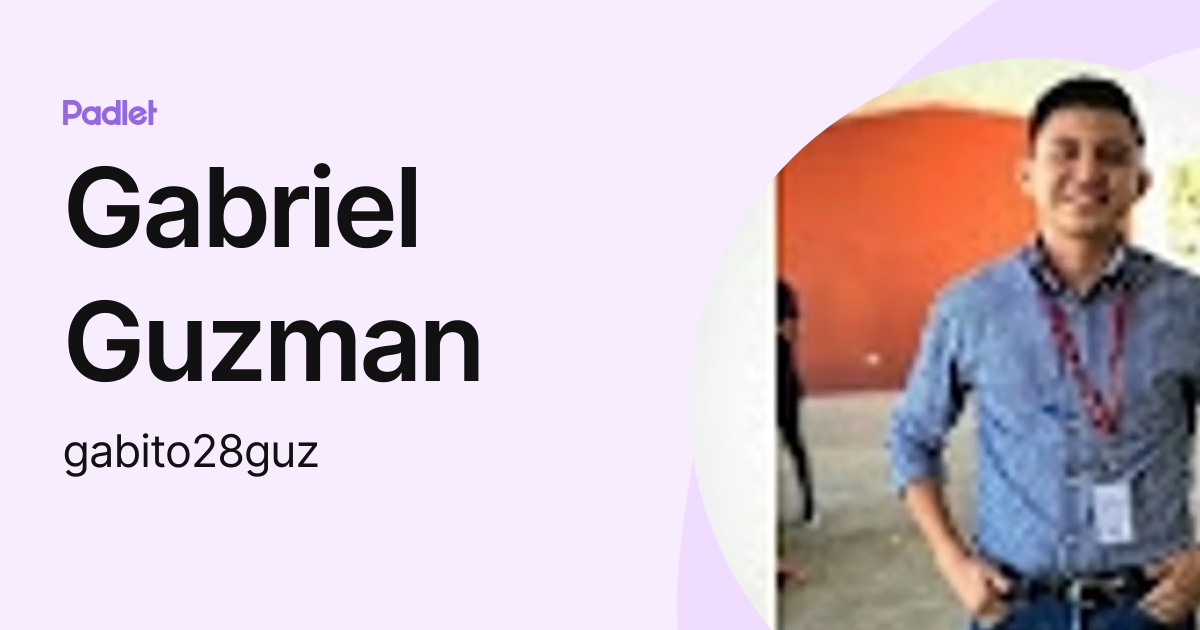 Gabriel Guzman (gabito28guz) profile | Padlet