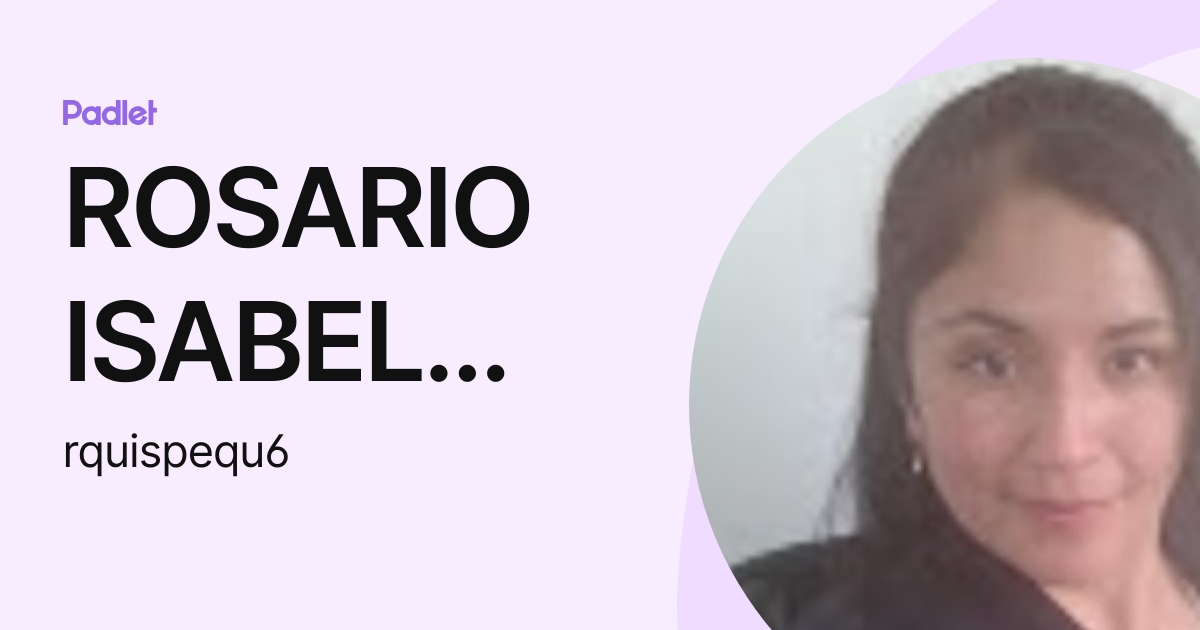 ROSARIO ISABEL QUISPE QUISPE (rquispequ6) profile | Padlet