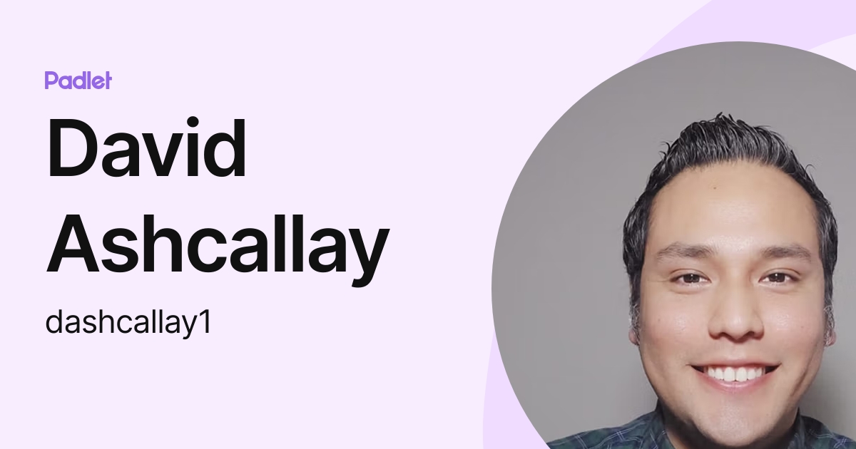 David Ashcallay (dashcallay1) profile | Padlet