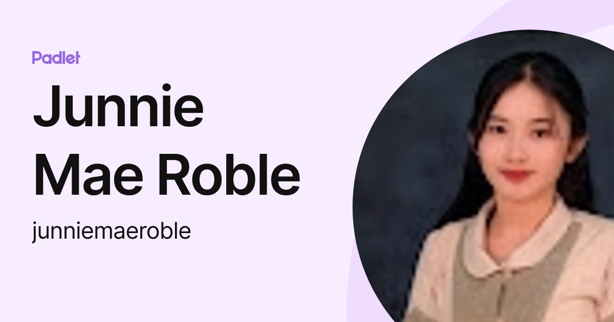 Junnie Mae Roble (junniemaeroble) profile | Padlet