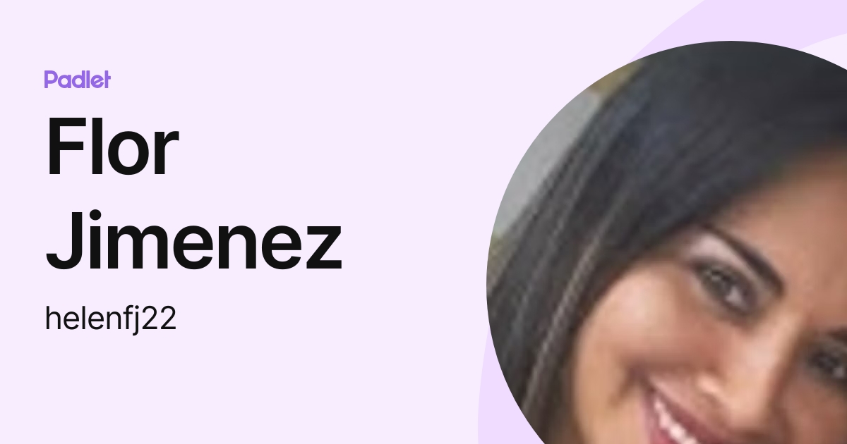 Flor Jimenez (helenfj22) profile | Padlet