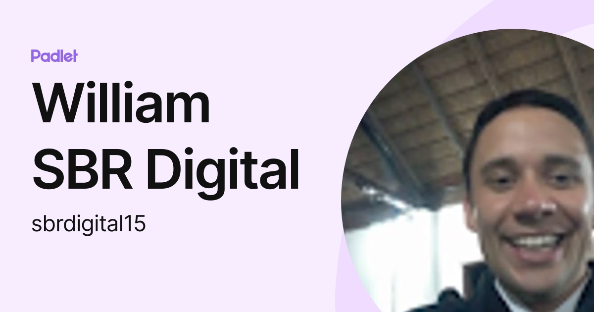 William SBR Digital (sbrdigital15) profile | Padlet