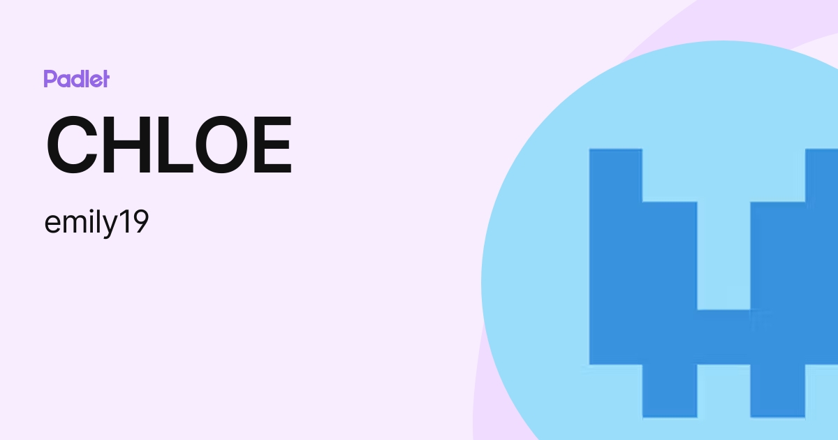 CHLOE (emily19) profile | Padlet