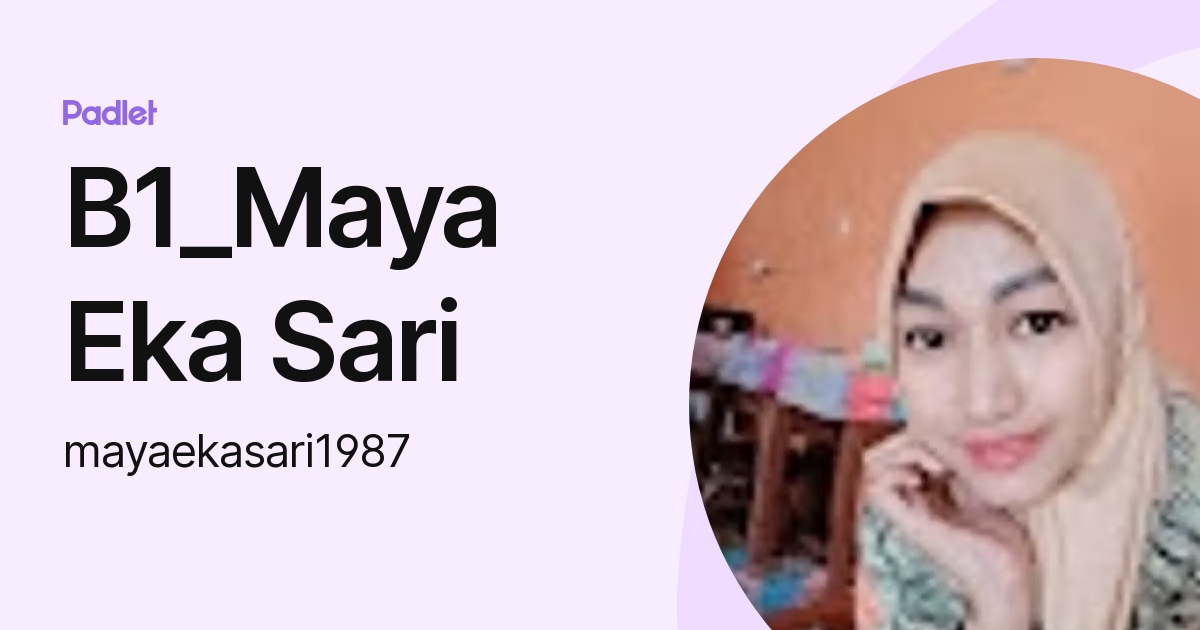 B1_Maya Eka Sari (mayaekasari1987) profile | Padlet