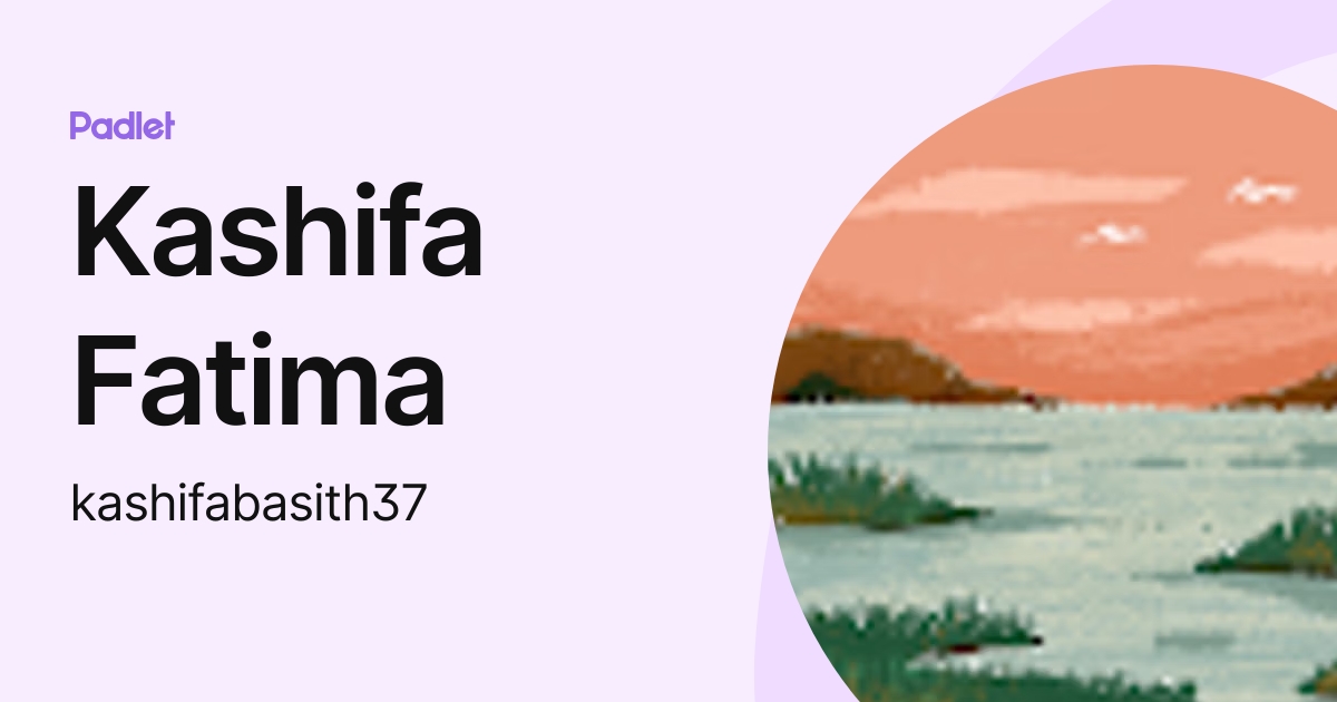 Kashifa Fatima (kashifabasith37) profile | Padlet