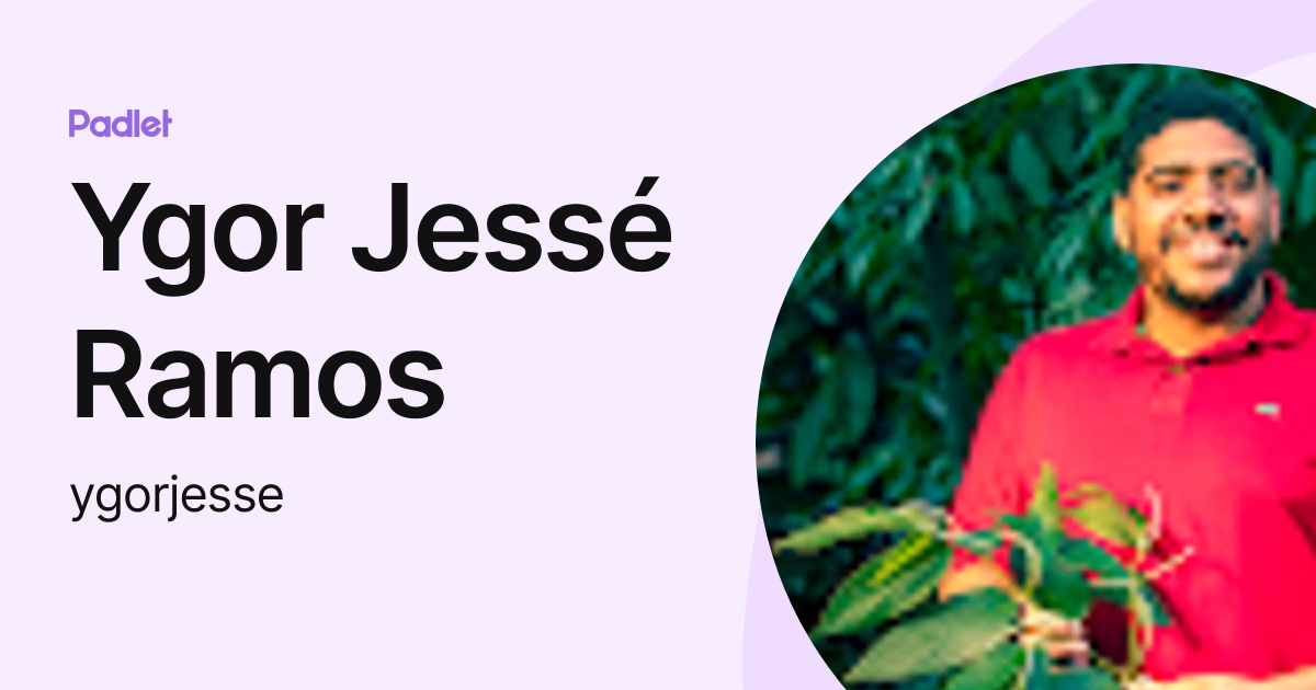 Ygor Jessé Ramos (ygorjesse) profile | Padlet