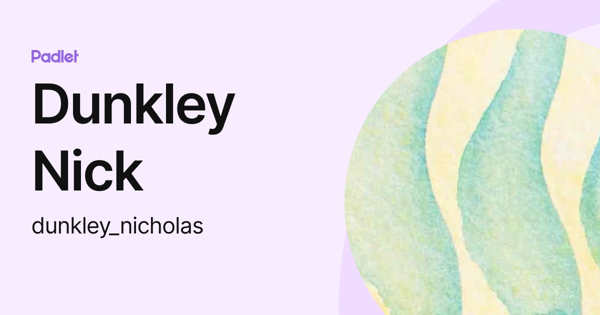 Dunkley Nick (dunkley_nicholas) profile | Padlet