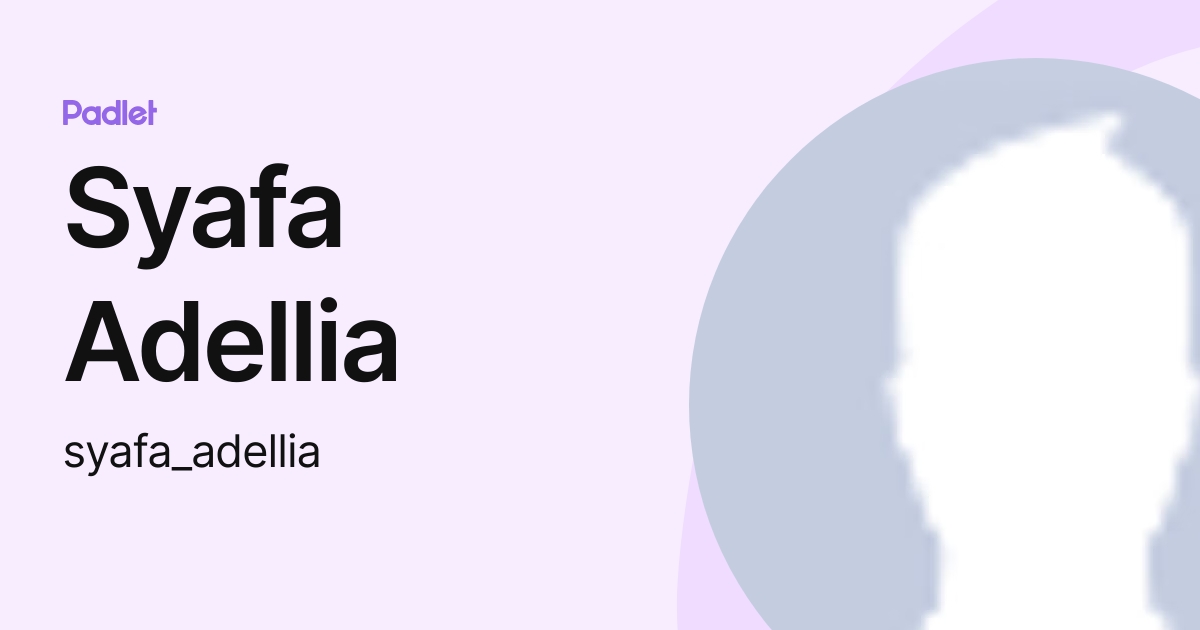 Syafa Adellia (syafa_adellia) profile | Padlet