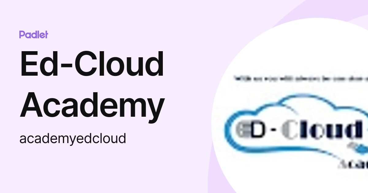 Ed-Cloud Academy (academyedcloud) profile | Padlet