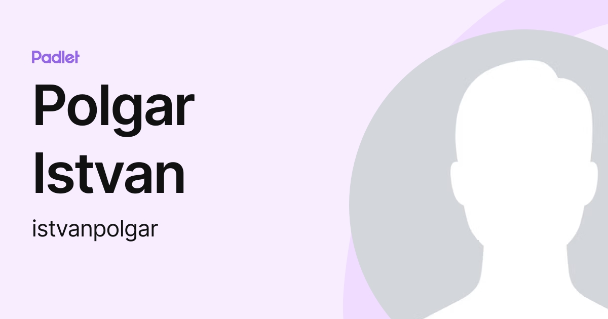 Polgar Istvan (istvanpolgar) profile | Padlet