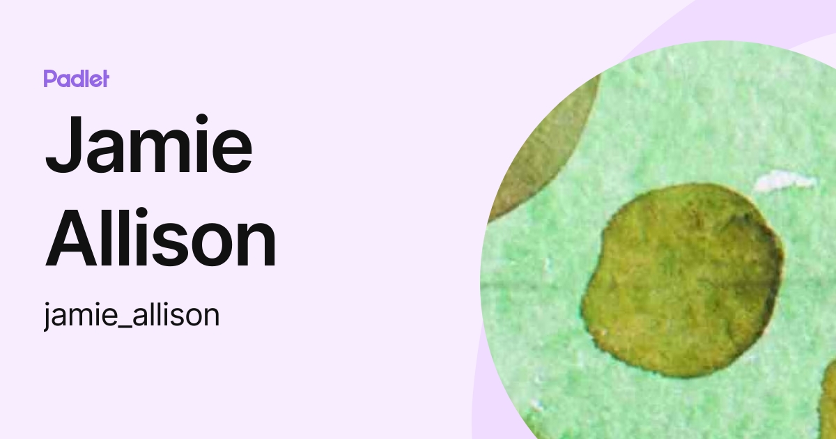 Jamie Allison (jamie_allison) profile | Padlet