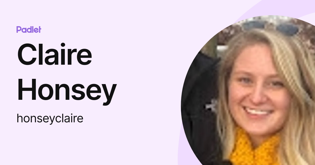 Claire Honsey (honseyclaire) profile | Padlet
