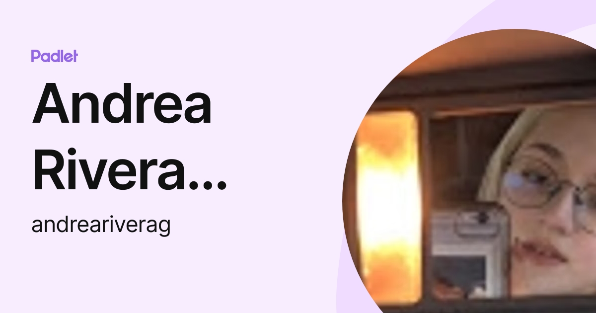 Andrea Rivera Gonz lez (andreariverag) profile | Padlet