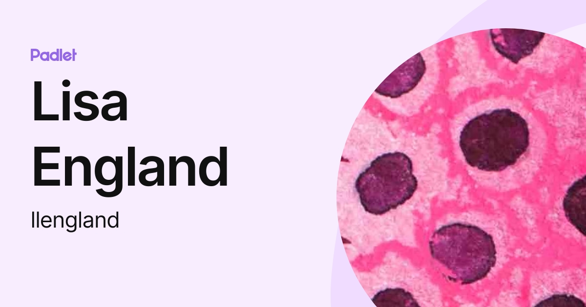 Lisa England (llengland) profile | Padlet