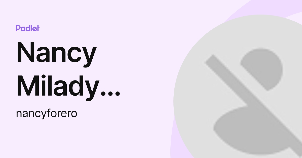 Nancy Milady FORERO REYES (nancyforero) profile | Padlet