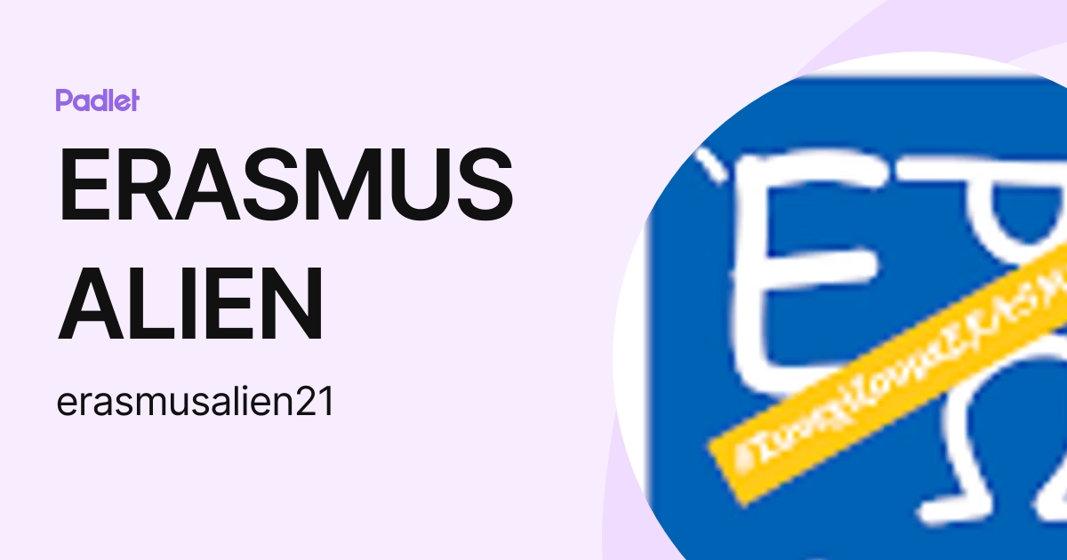 ERASMUS ALIEN (erasmusalien21) profile | Padlet