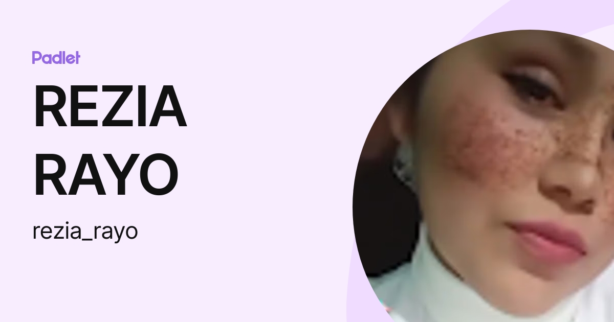 REZIA RAYO (rezia_rayo) profile | Padlet