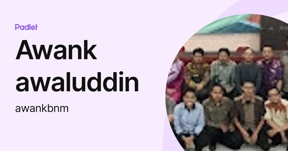 Awank awaluddin (awankbnm) profile | Padlet