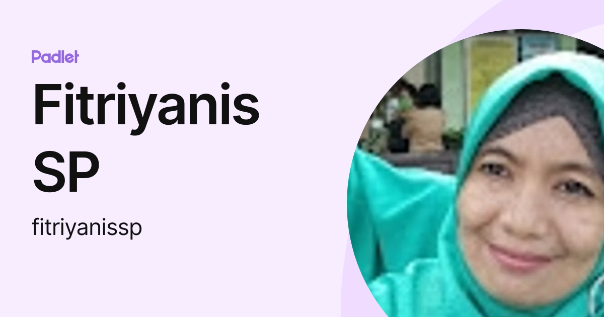 Fitriyanis SP (fitriyanissp) profile | Padlet