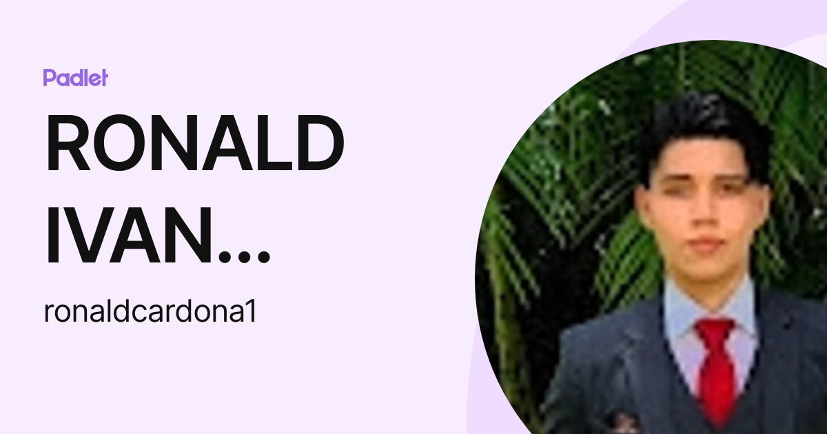 RONALD IVAN CARDONA PEREZ (ronaldcardona1) profile | Padlet
