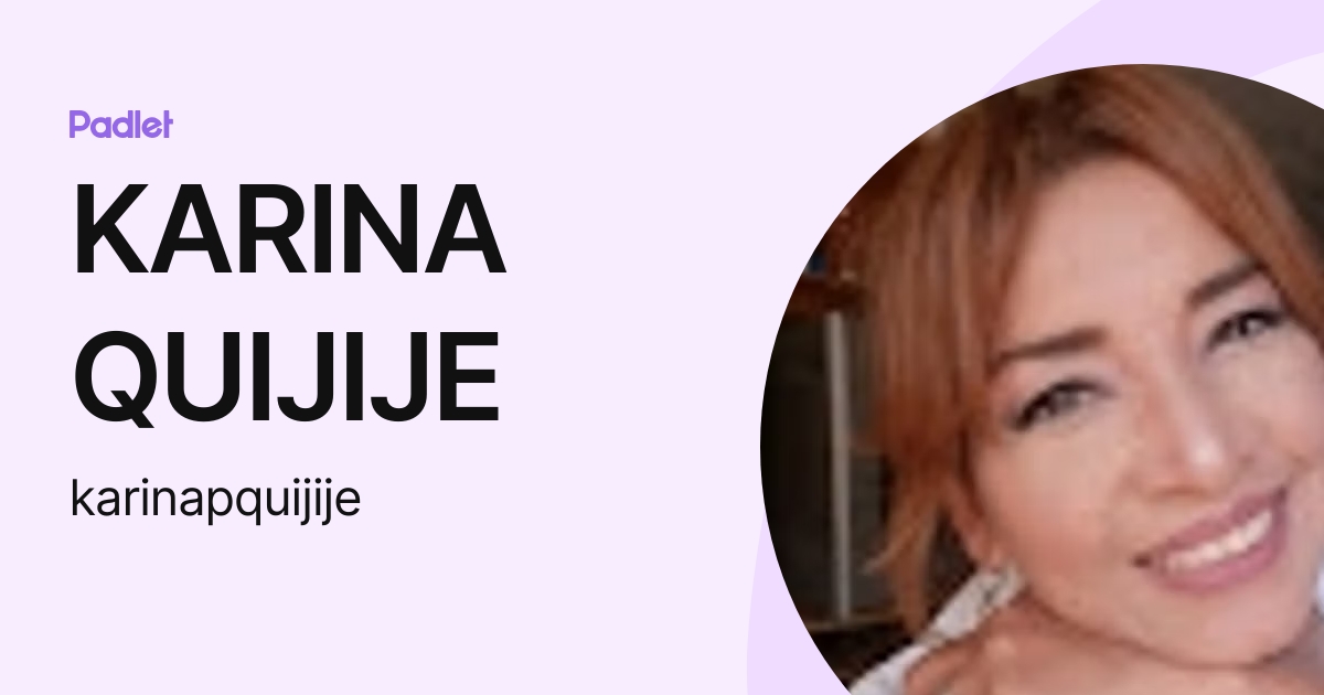KARINA QUIJIJE (karinapquijije) profile | Padlet