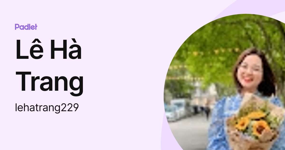 Lê Hà Trang (lehatrang229) profile | Padlet