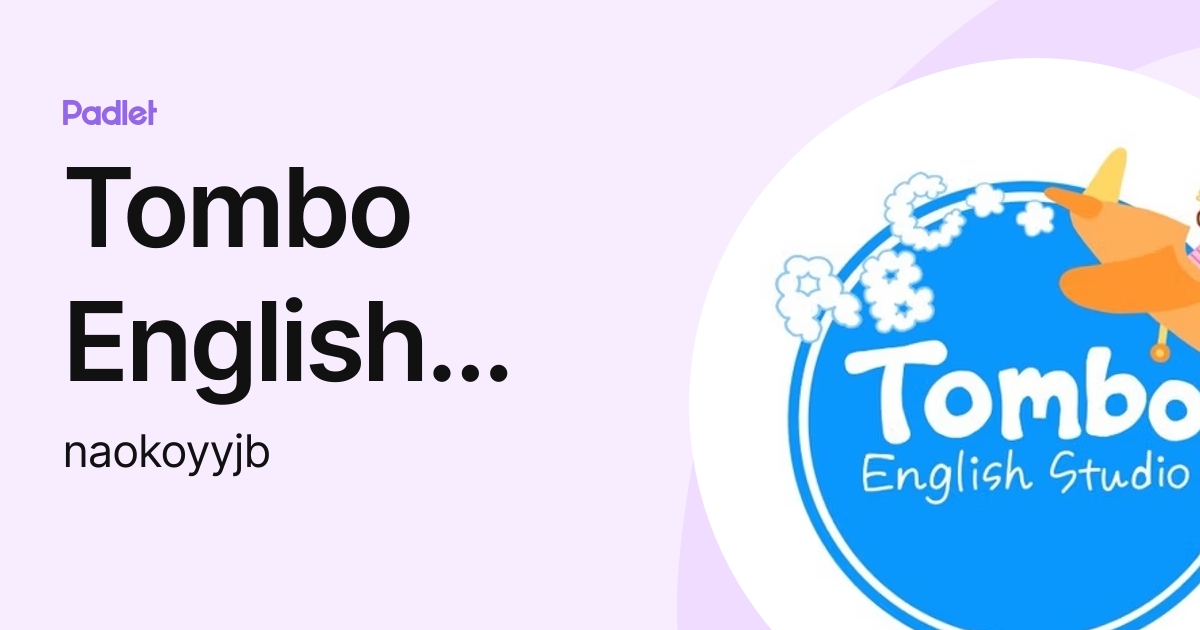Tombo English Studio (naokoyyjb) profile | Padlet