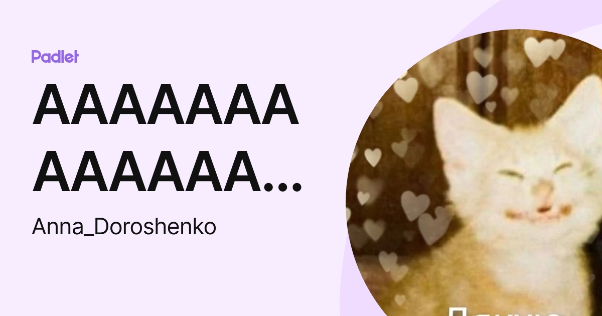 AAAAAAAAAAAAAAAAAAAAAAA (Anna_Doroshenko) profile | Padlet