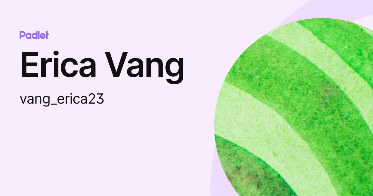 Erica Vang (vang_erica23) profile | Padlet