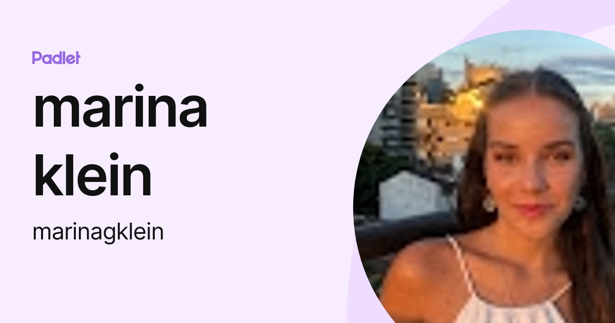 marina klein (marinagklein) profile | Padlet