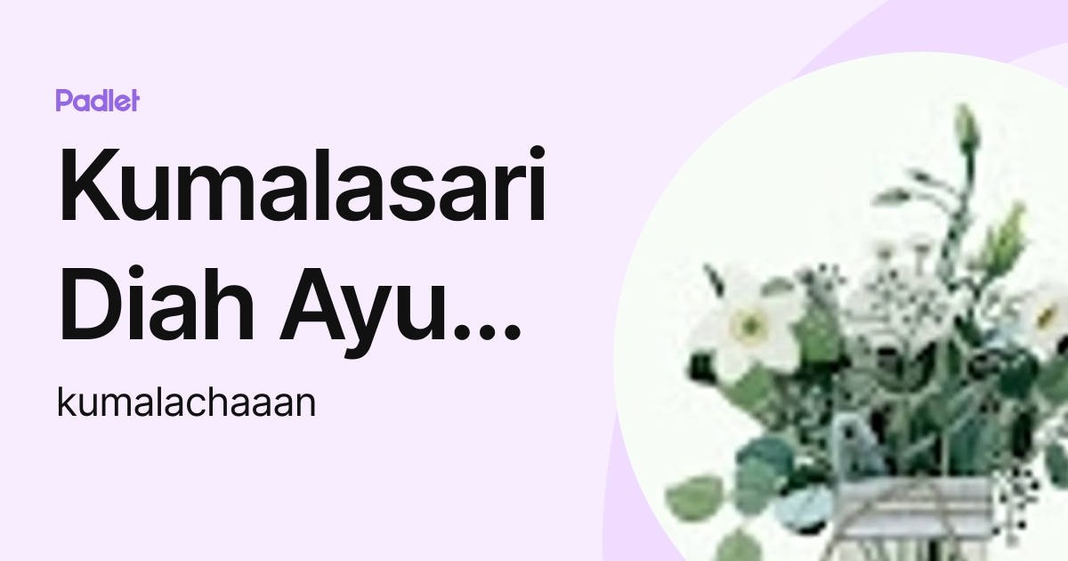Kumalasari Diah Ayu Pebrianti (kumalachaaan) profile | Padlet