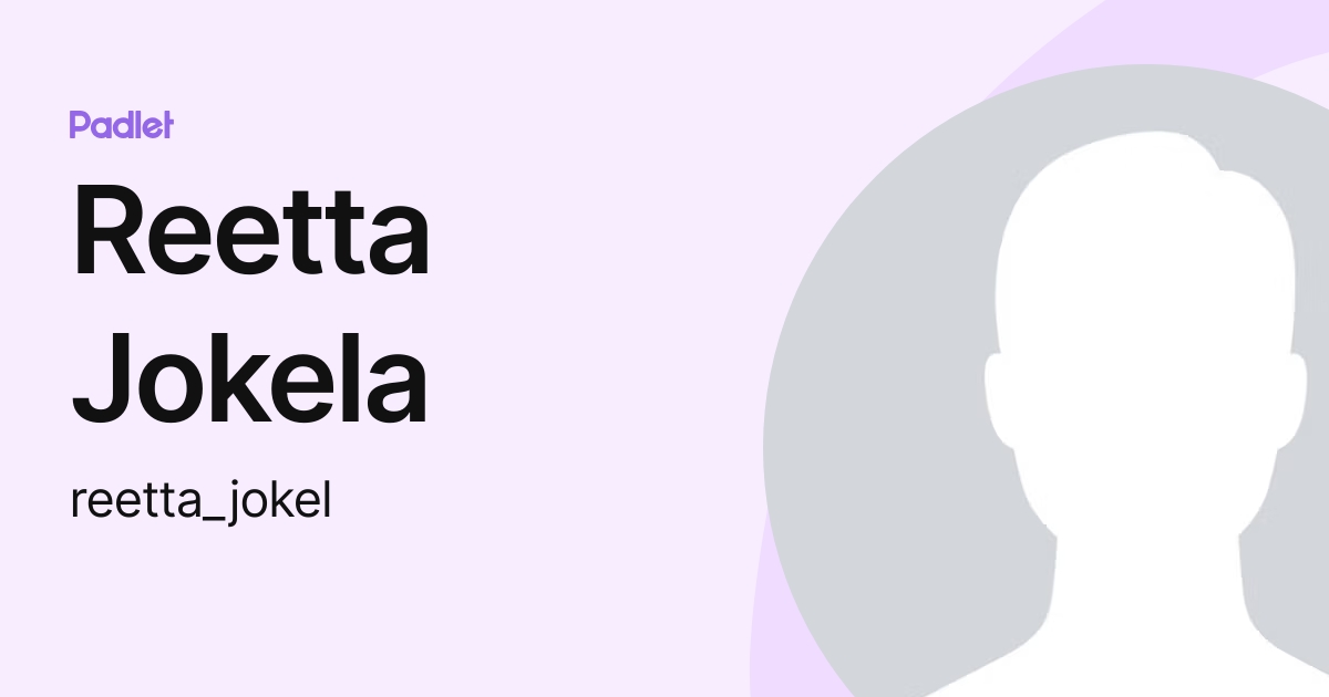 Reetta Jokela (reetta_jokel) profile | Padlet