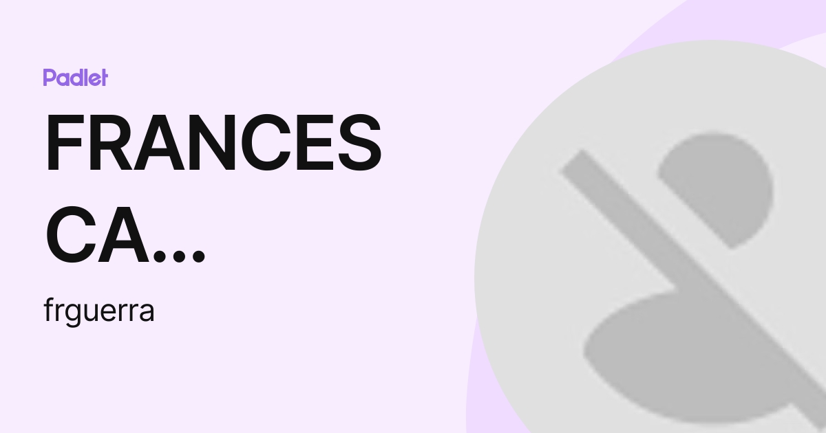 FRANCESCA GUERRA (frguerra) profile | Padlet