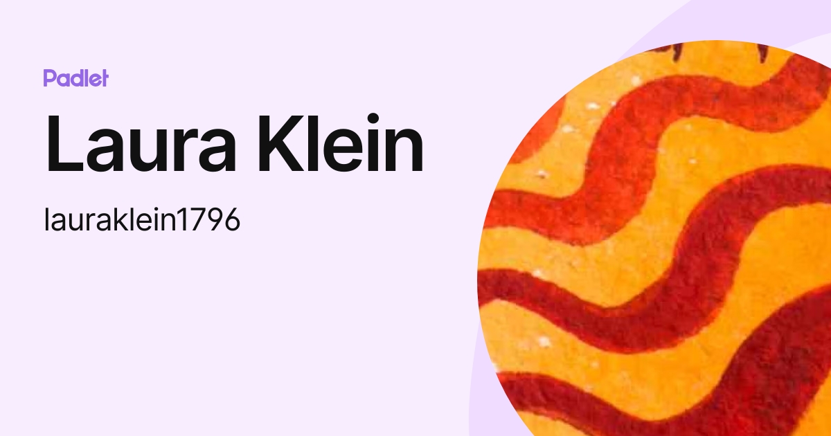 Laura Klein (lauraklein1796) profile | Padlet